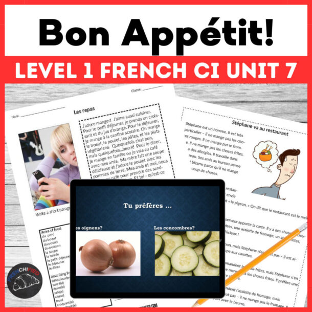 Bon Appétit - French Comprehensible Input unit 7 for beginning French