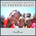 6 ways to celebrate Black History Month in French class