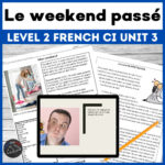 French level 2 Comprehensible Input unit 3 - Le Weekend Passé
