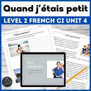 French level 2 Comprehensible Input unit 4 - Quand j'étais petit