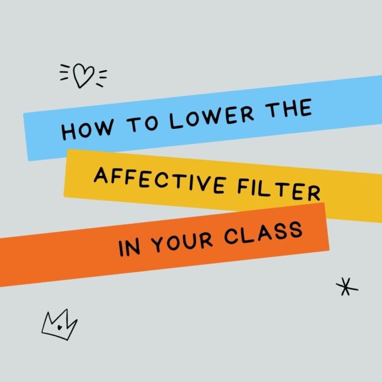 Targeted ways to Lower the Affective Filter in Language Classes